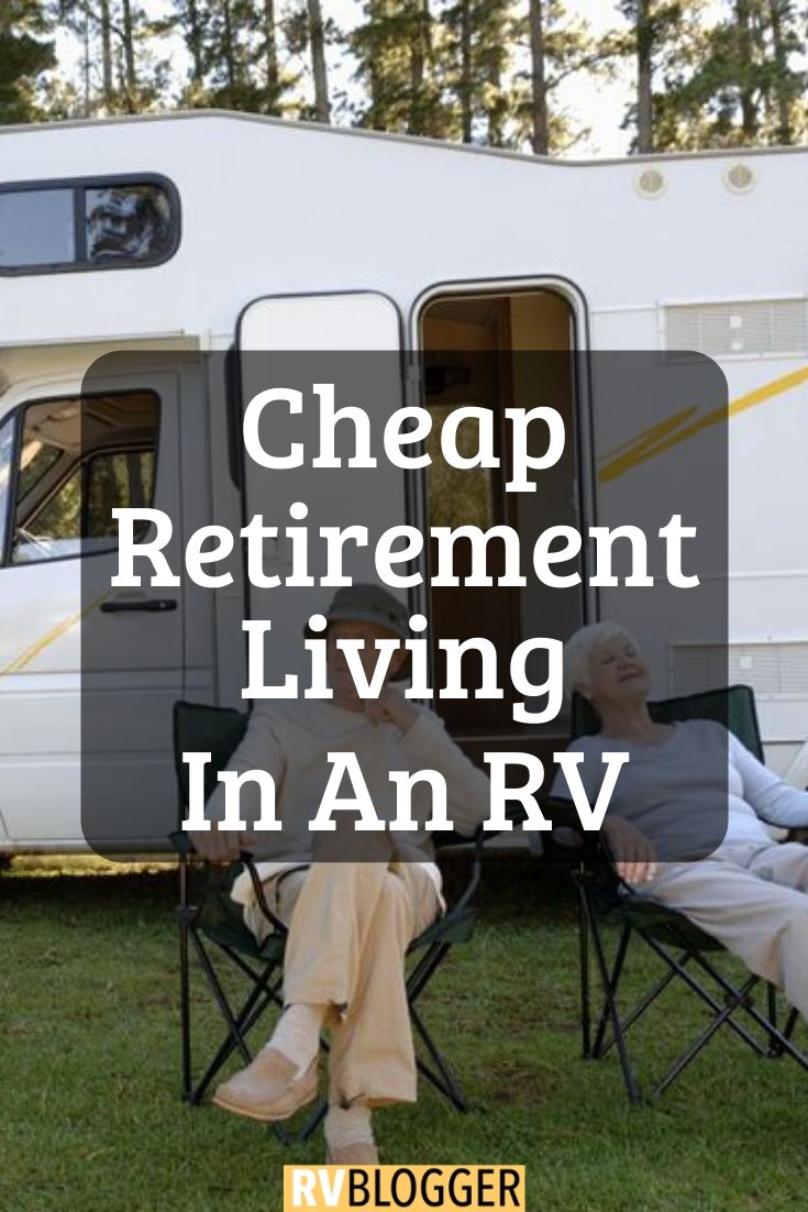 Cheap Retirement - Living in an RV – RVBlogger