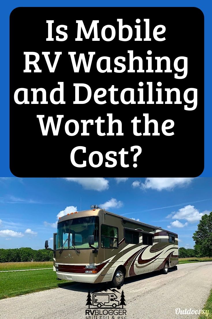 Is Mobile RV Wash & Detailing Worth It? My Experience & Tips – RVBlogger